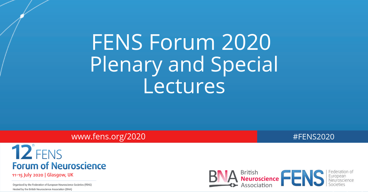 Plenary and Special Lectures - FENS 2020 Virtual Forum - International ...